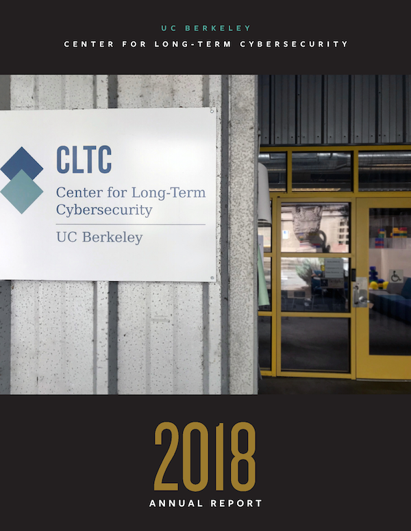 CLTC Releases 2018 Annual Report - CLTC UC Berkeley Center for Long-Term Cybersecurity