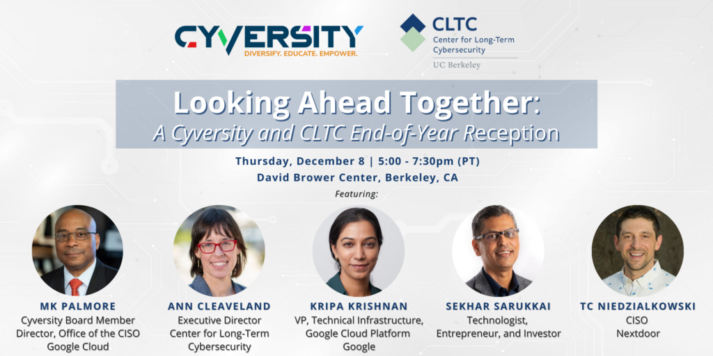 Looking Ahead Together: Cyversity and CLTC End-of-Year Reception - CLTC UC Berkeley Center for ...